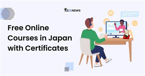 Free Online Courses In Japan With Certificates In 2024 Azednews R Azednews Updates