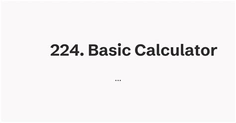 224 Basic Calculator