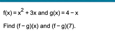 Solved F X X2 3x ﻿and G X 4 Xfind F G X ﻿and F G 7