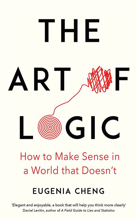 The Art Of Logic Book Summary Eugenia Cheng Wise Words