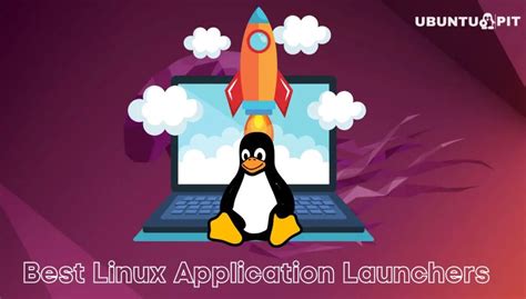 20 Best Linux Application Launchers To Improve Your Productivity Tech