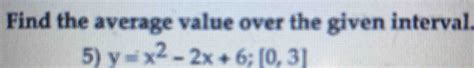 Solved Find The Average Value Over The Given Chegg Com