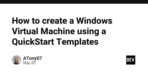 How To Create A Windows Virtual Machine Using A Quickstart Templates Dev Community