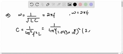 SOLVED The Tuning Circuit In An FM Radio Receiver Is A Series RLC Circuit With A Inductor