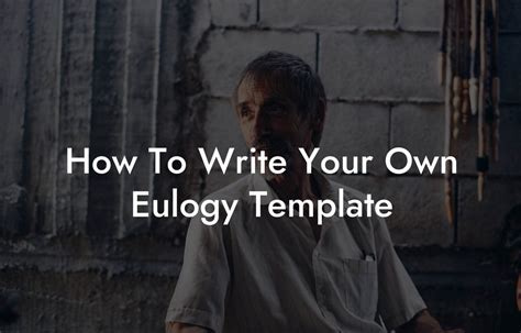 How To Write Your Own Eulogy Template Eulogy Assistant