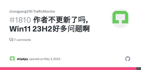 作者不更新了吗，win11 23h2好多问题啊 · Issue 1810 · Zhongyang219trafficmonitor · Github