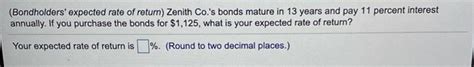 solved bondholders expected rate of return zenith co s