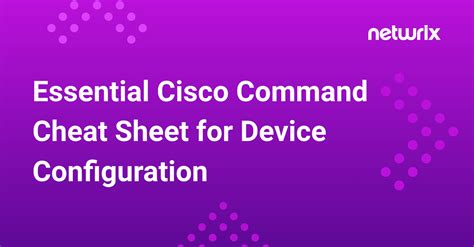 Essential Cisco Command Cheat Sheet For Device Configuration Netwrix Spiceworks Community