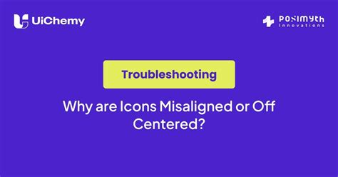 why are icons misaligned or off centered uichemy