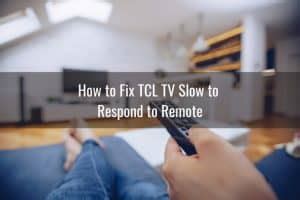 How To Fix Delay Lag Slow Response On TCL TV Ready To DIY