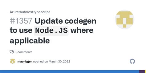 Update Codegen To Use `nodejs` Where Applicable · Issue 1357 · Azureautoresttypescript · Github