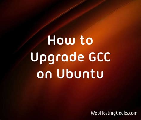 How To Upgrade Gcc On Ubuntu Linux Tutorials For Beginners