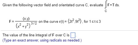 Solved Given The Following Vector Field And Orientated Curve