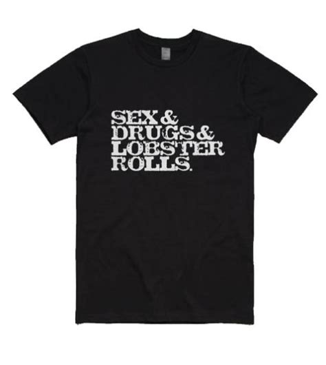 Sex Drugs Lobster Rolls T Shirt Shirts With Sayings For Women