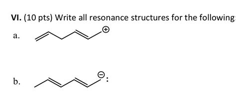 Solved VI Pts Write All Resonance Structures For The Chegg Com