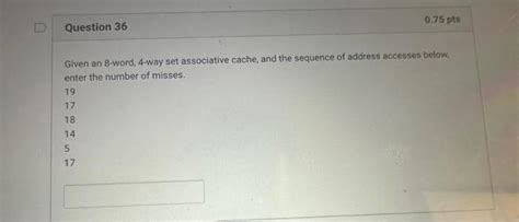 Solved Given An 8 Word 4 Way Set Associative Cache And The Chegg Com
