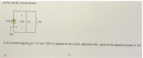 Solved A For The AC Circuit Shown B If A Current Signal Chegg Com