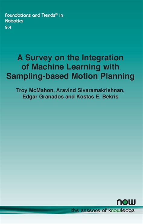 Buy A Survey On The Integration Of Machine Learning With Sampling Based Motion Planning
