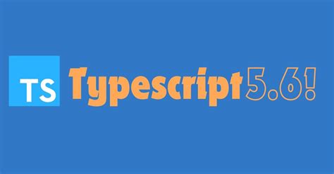 Whats Fresh In Typescript 56 Lets Dive In By Evelyn Taylor