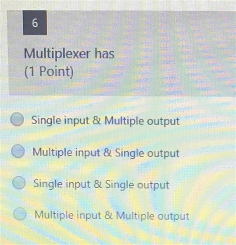 Solved 6 Multiplexer Has 1 Point Single Input And Multiple