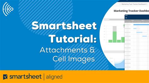 Smartsheet Tutorial Attachments And Cell Images How To Attach Documents And Images In