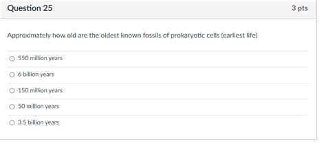 Solved Approximately How Old Are The Oldest Known Fossils Of