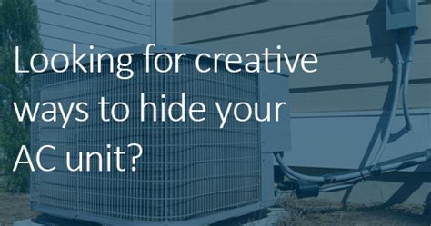 Clever Ways To Hide An AC Unit Indoors And Out
