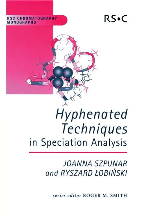 Gas Chromatography With Icp Ms Detection Hyphenated Techniques In Speciation Analysis Books
