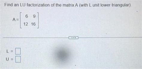 Solved Find An Lu Factorization Of The Matrix A With L Unit