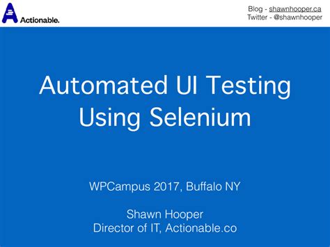 Automated Ui Testing With Selenium Wpcampus 2017 Speaker Deck