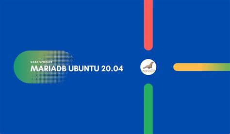 Cara Upgrade MariaDB Ubuntu 20 04 Manual VPS Kumiskiri