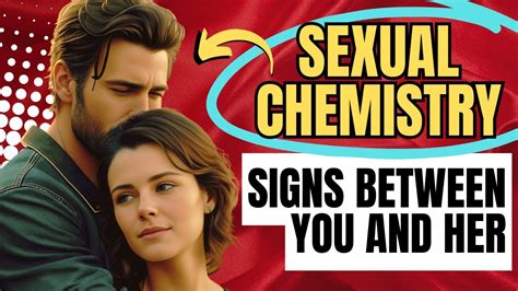 Signs There Is Sexual Chemistry Between You And Her Youtube