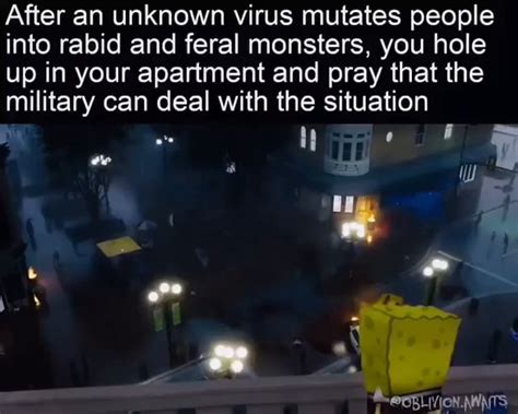 After An Unknown Virus Mutates People Into Rabid And Feral Monsters You Hole Up In Your