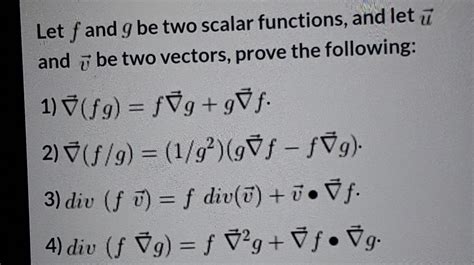 solved let f and 9 be two scalar functions and let ū and ū