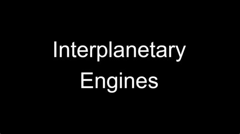 Interplanetary Engines V1 0