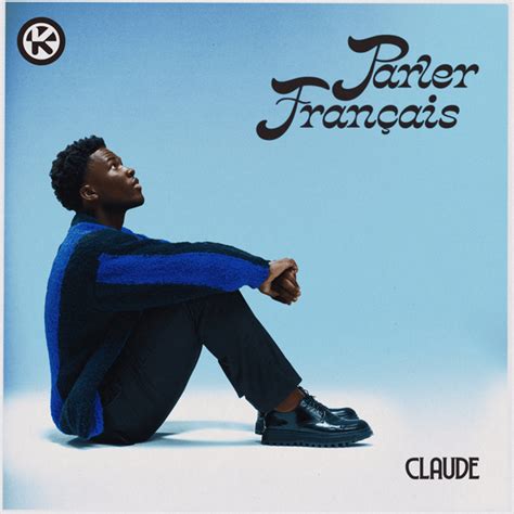 Claude Parler Français Lyrics And Tracklist Genius