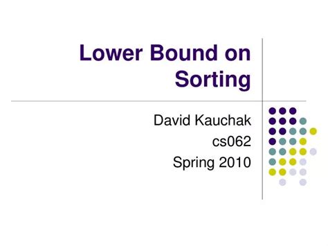 Ppt Lower Bound On Sorting Powerpoint Presentation Free Download