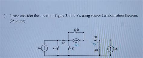 Solved 3 Please Consider The Circuit Of Figure 3 Find Vx