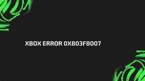 How To Fix Xbox Error 0x803f8007 On Xbox Series X