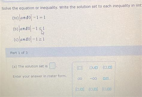 Solved Solve The Equation Or Inequality Write The Solution Set To Each Inequality In Iint To