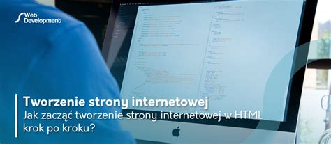 Tworzenie Stron Internetowych Html Podstawy Jak Zacząć Tworzenie Strony Internetowej W