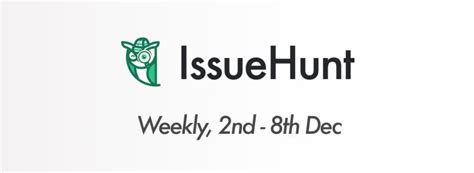 Weekly Trending Repositories On Github Dec02 ~ Dec08 By Issuehunt Issuehunt Medium