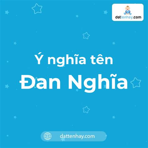 Ý nghĩa của tên Đan Nghĩa là gì tên tiếng Anh tiếng Trung và các mẫu chữ ký đẹp