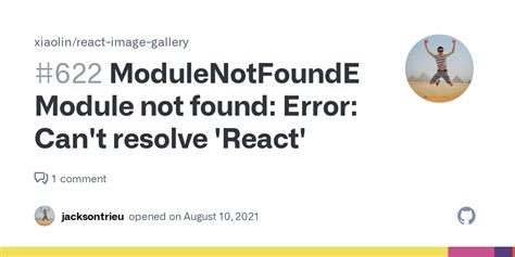ModuleNotFoundError Module Not Found Error Can T Resolve React Issue Xiaolin React