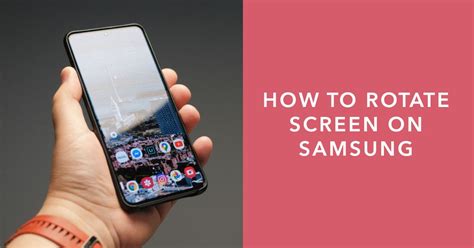 How To Rotate Screen On Samsung Unlocking Display Flexibility