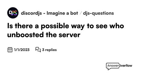 Is There A Possible Way To See Who Unboosted The Server Discordjs Imagine An App