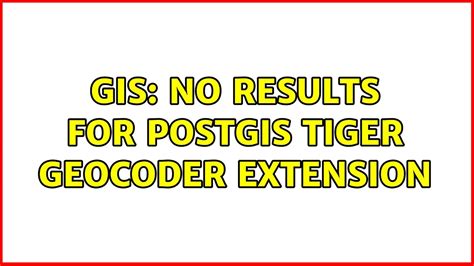 Gis No Results For Postgis Tiger Geocoder Extension Youtube