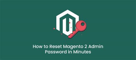 How To Reset Magento 2 Admin Password In Minutes