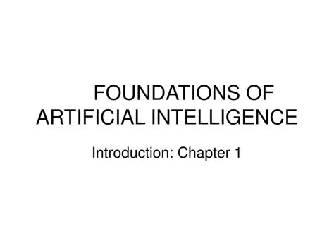 Ppt Foundations Of Artificial Intelligence Powerpoint Presentation