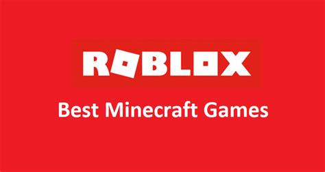 Top 5 Roblox Minecraft Games That You Should Check Out West Games